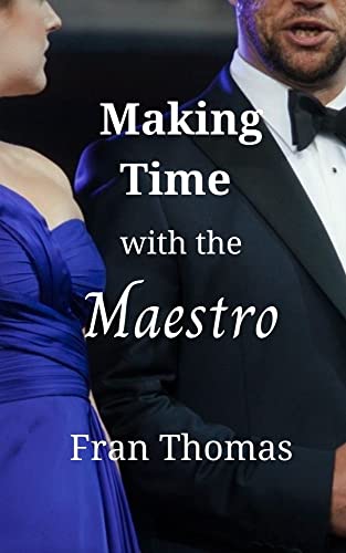 Making Time with the Maestro - Kindle edition by Thomas, Fran ...