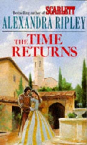 The Time Returns: Alexandra Ripley: 9780330310284: Amazon.com: Books