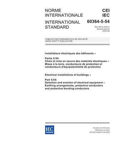 IEC 60364-5-54 Ed. 2.0 b:2002, Electrical installations of buildings ...