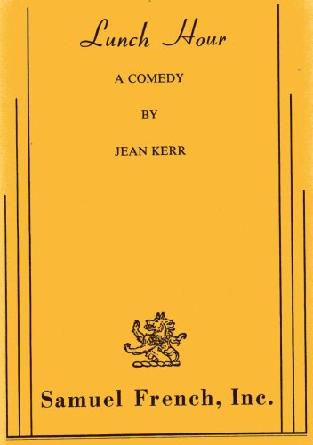 LUNCH HOUR: A COMEDY ...first presented at the Ethel Barrymore Theater ...