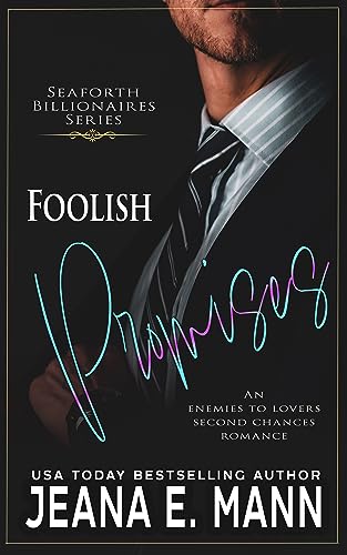 Amazon.com: Foolish Promises: An Enemies to Lovers Second Chances Romance (Seaforth Billionaires ...
