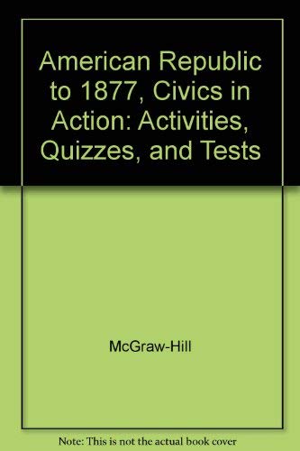 American Republic to 1877, Civics in Action: Activities, Quizzes, and ...