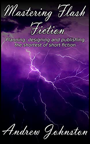 Amazon.com: Mastering Flash Fiction: Planning, designing and publishing ...