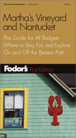 Fodor's Martha's Vineyard and Nantucket, 1st Edition: The Guide for All ...