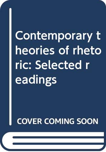 Contemporary Theories of Rhetoric: Selected Readings: Johannesen ...