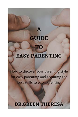 A guide to easy parenting: How to discover your parenting style for ...