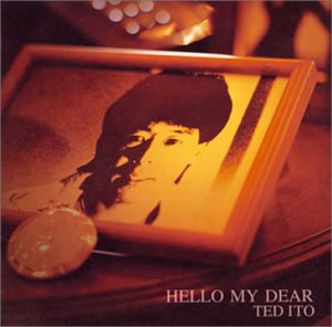 TED ITO - HELLO MY DEAR - Amazon.com Music