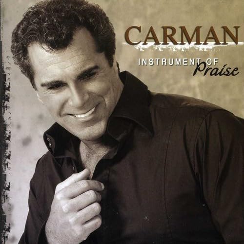 Carman - Instrument Of Praise - Amazon.com Music