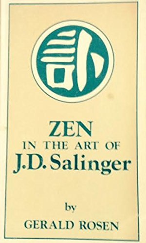 Zen in the Art of J. D. Salinger: Rosen, Gerald: 9780916870065: Amazon ...