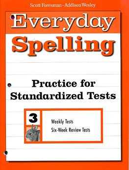 SPELLING PRACTICE FOR STANDARDIZED TEST GR 3: Scott Foresman-Addison ...