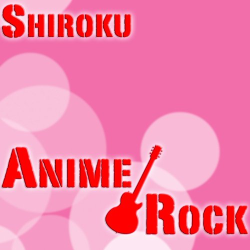Amazon.com: Anime Rock : Shiroku: Digital Music