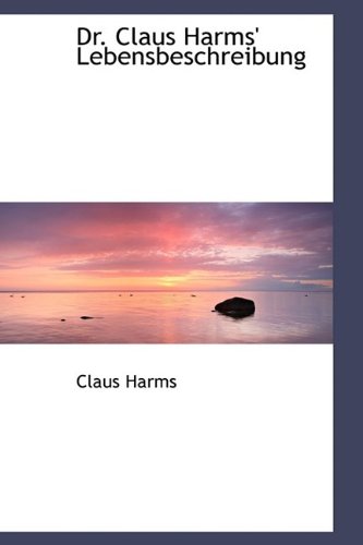 Dr. Claus Harms' Lebensbeschreibung: Harms, Claus: 9781113109880 ...
