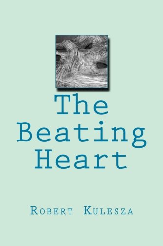 Amazon.com: The Beating Heart: 9781481853897: Kulesza, Robert F: Books