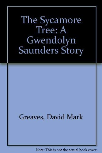 The Sycamore Tree: A Gwendolyn Saunders Story: Greaves, David Mark ...