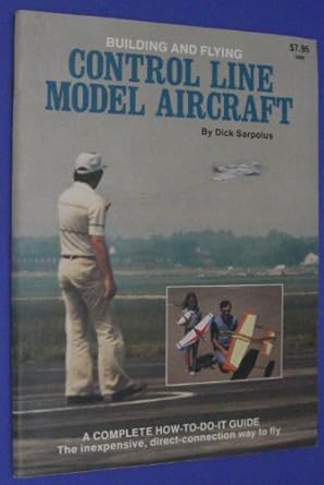 Building and Flying Control Line Model Aircraft (The Complete How-To ...