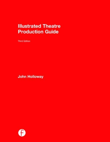 Illustrated Theatre Production Guide: Holloway, John Ramsey ...