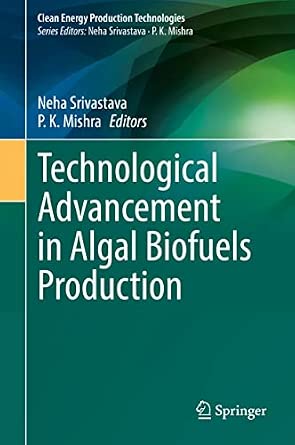 Technological Advancement in Algal Biofuels Production (Clean Energy ...