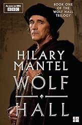 Wolf Hall: The Booker Prize-winning and bestselling first novel in the ...