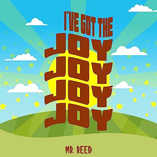I've Got the Joy, Joy, Joy, Joy by Mr. Reed on Amazon Music - Amazon.com