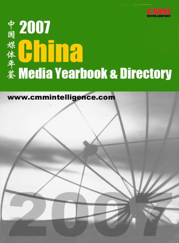 2007 China Media Yearbook & Directory: CMM Intelligence Limited ...