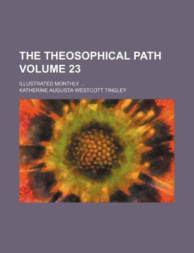 The Theosophical Path Volume 23; Illustrated Monthly : Amazon.in: Books