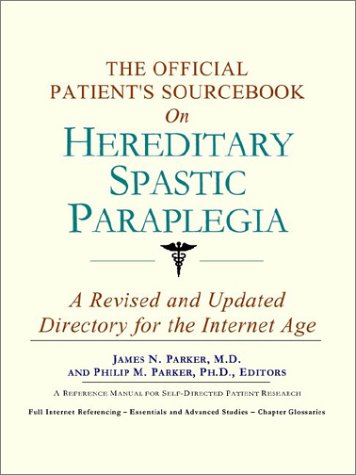 The Official Patient's Sourcebook on Hereditary Spastic Paraplegia: A ...