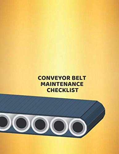 Conveyor Belt Maintenance Checklist: Daily Journal Logbook for Work ...