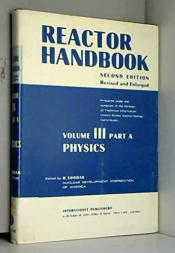 Reactor Handbook Volume III Part A Physics: H. Soodak: Amazon.com: Books