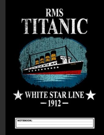 RMS TITANIC White Star Line Cruise Ship 1912 Notebook: Blank Lined ...