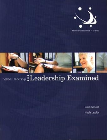 Leadership Examined (School Leadership): Colin McCall, Hugh Lawlor ...