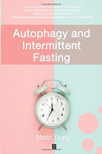 Autophagy and Intermittent Fasting: Learn How to Purify Your Body ...