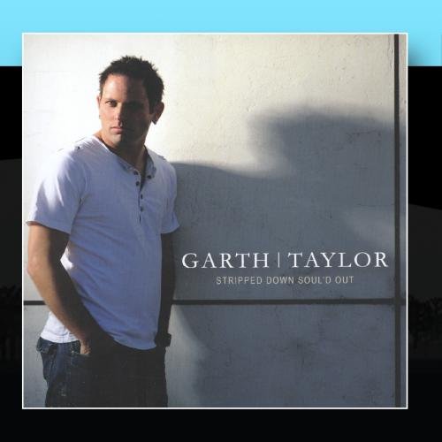 Garth Taylor - Stripped Down Soul'd Out - Amazon.com Music