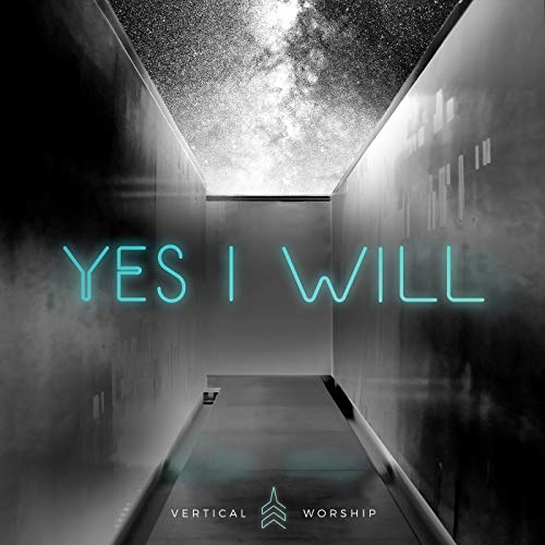 Amazon.com: Yes I Will - EP : Vertical Worship: Digital Music