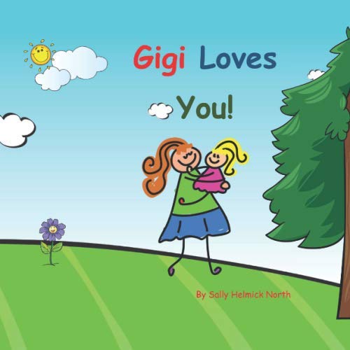 Gigi Loves You!: Girl version: North, Sally Helmick: 9798631394643 ...