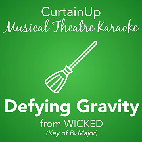 Play Defying Gravity (from Wicked) (Karaoke Instrumental) by CurtainUp ...