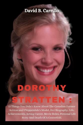 Buy DOROTHY STRATTEN: 12 Things You Didn't Know About The Canadian ...