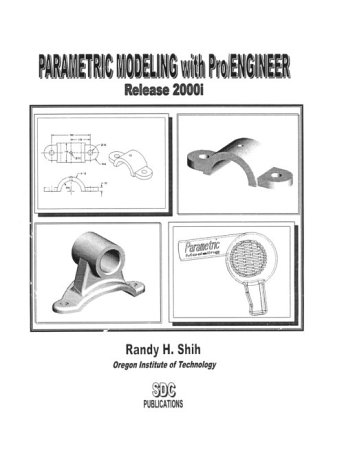 Parametric Modeling with Pro/ENGINEER (Release 2000i): Shih, Randy ...