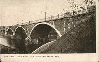 Sixth Avenue Melan Arch Bridge Des Moines, Iowa IA Original Antique ...