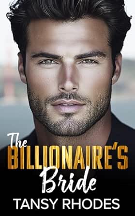 The Billionaire's Bride: A Second Chance Workplace Romance (The Steamy Boss Romance Series Book ...