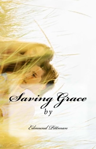 Saving Grace: Pittman Jr., Edmund S.: 9781490508931: Amazon.com: Books
