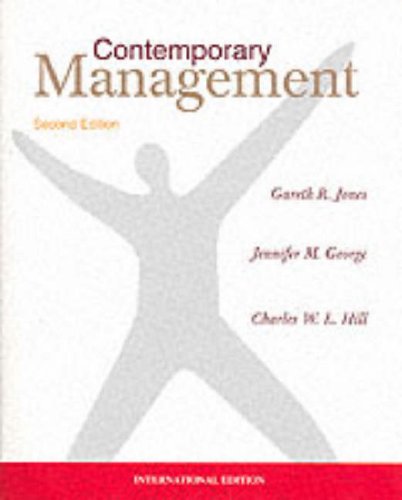 Contemporary Management: Gareth R. Jones, Jennifer George, Charles Hill ...