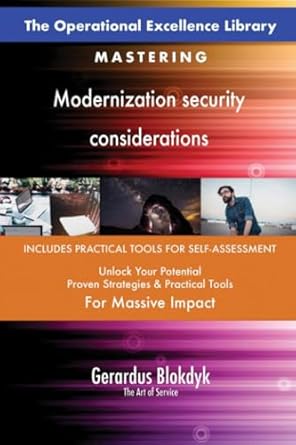 The Operational Excellence Library; Mastering Modernization security ...