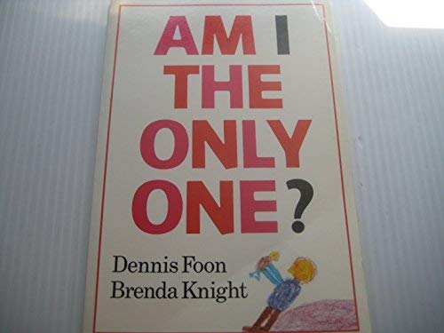 Am I the Only One? : Foon, Dennis, Knight, Brenda: Amazon.in: Books