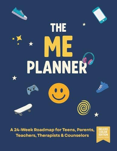 Amazon.com: The ME Planner: A 24-Week Roadmap for Teens, Parents ...