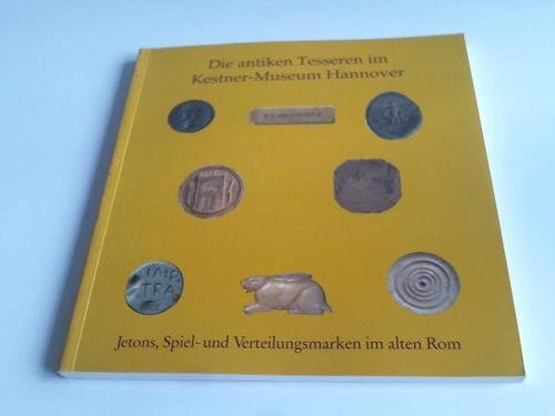 Die antiken Tesseren im Kestner-Museum Hannover (Sammlungskataloge des ...