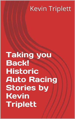Amazon.com: Taking you Back! Historic Auto Racing Stories by Kevin ...