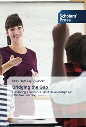 Bridging the Gap: Enhancing Teacher-Student Relationships for Effective ...