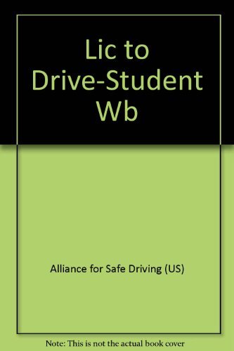 License to Drive student workbook: Alliance for Safe Driving Staff ...