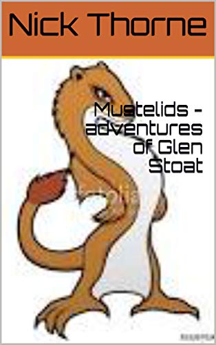 Mustelids - adventures of Glen Stoat (NDS Fiction Book 4) - Kindle ...