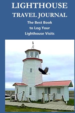 Lighthouse Travel Journal: The Best Book to Log Your Lighthouse Visits ...